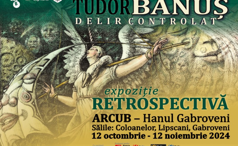 Retrospectiva Tudor Banuș la București, de neratat pentru iubitorii de ...